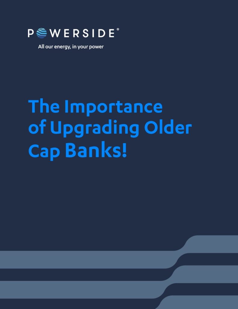 [eBook] The Importance of Upgrading Older Cap Banks | Powerside
